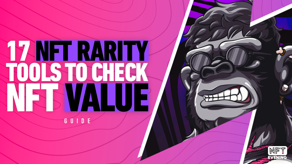20 NFT Rarity Tools For Ranking NFTs With Ease