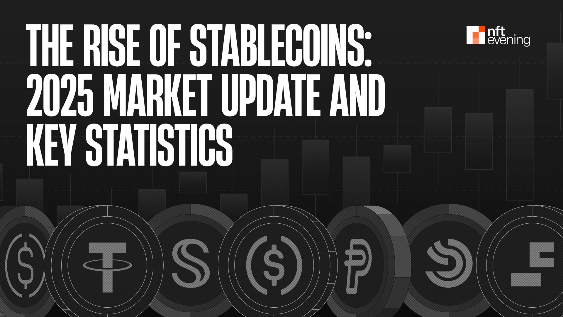 The Rise of Stablecoins: 2025 Market Update and Key Statistics